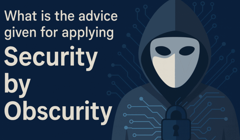 What Is The Advice Given For Applying Security By Obscurity?